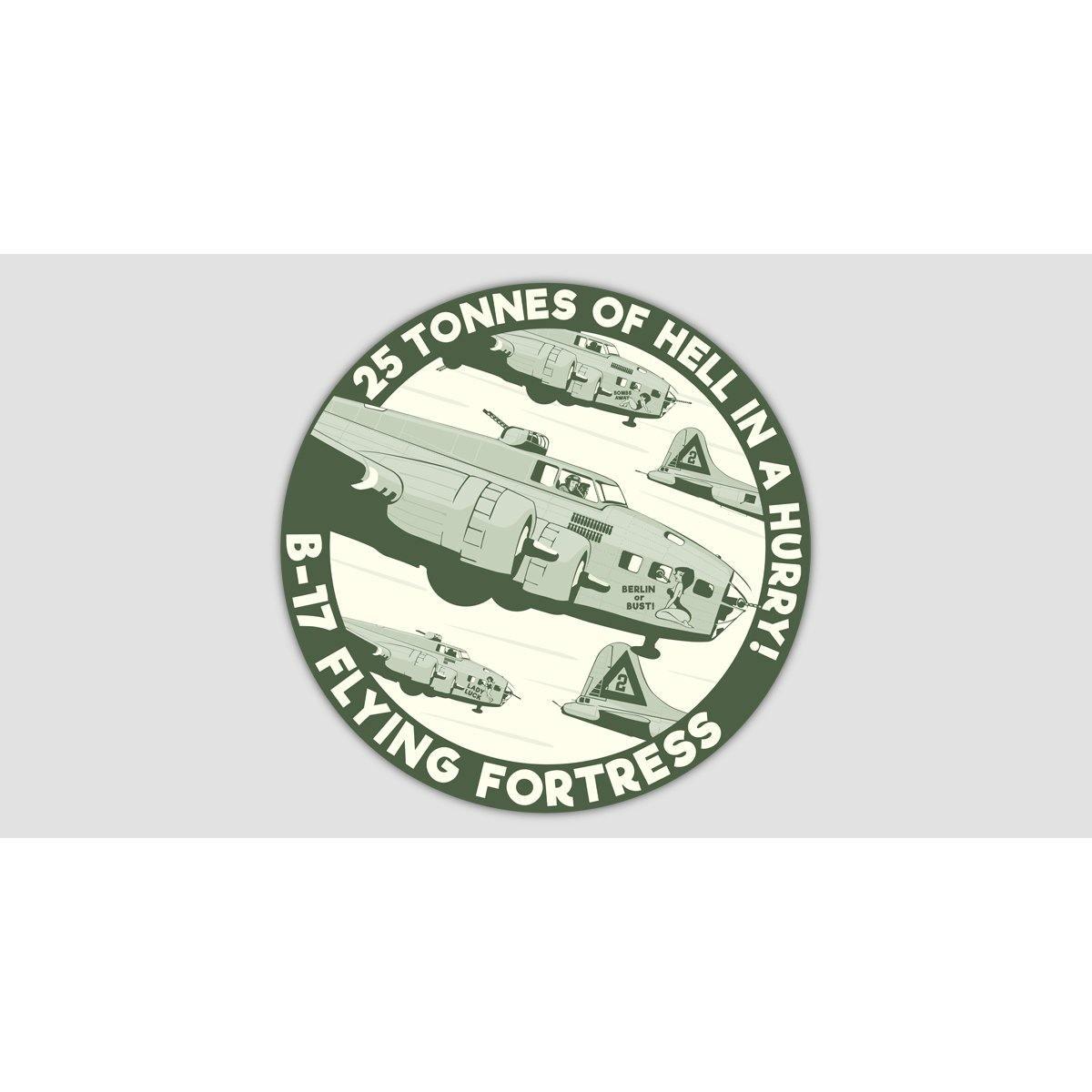 B-17 FLYING FORTRESS '25 TONNES OF HELL IN A HURRY!' Sticker – Mach 5